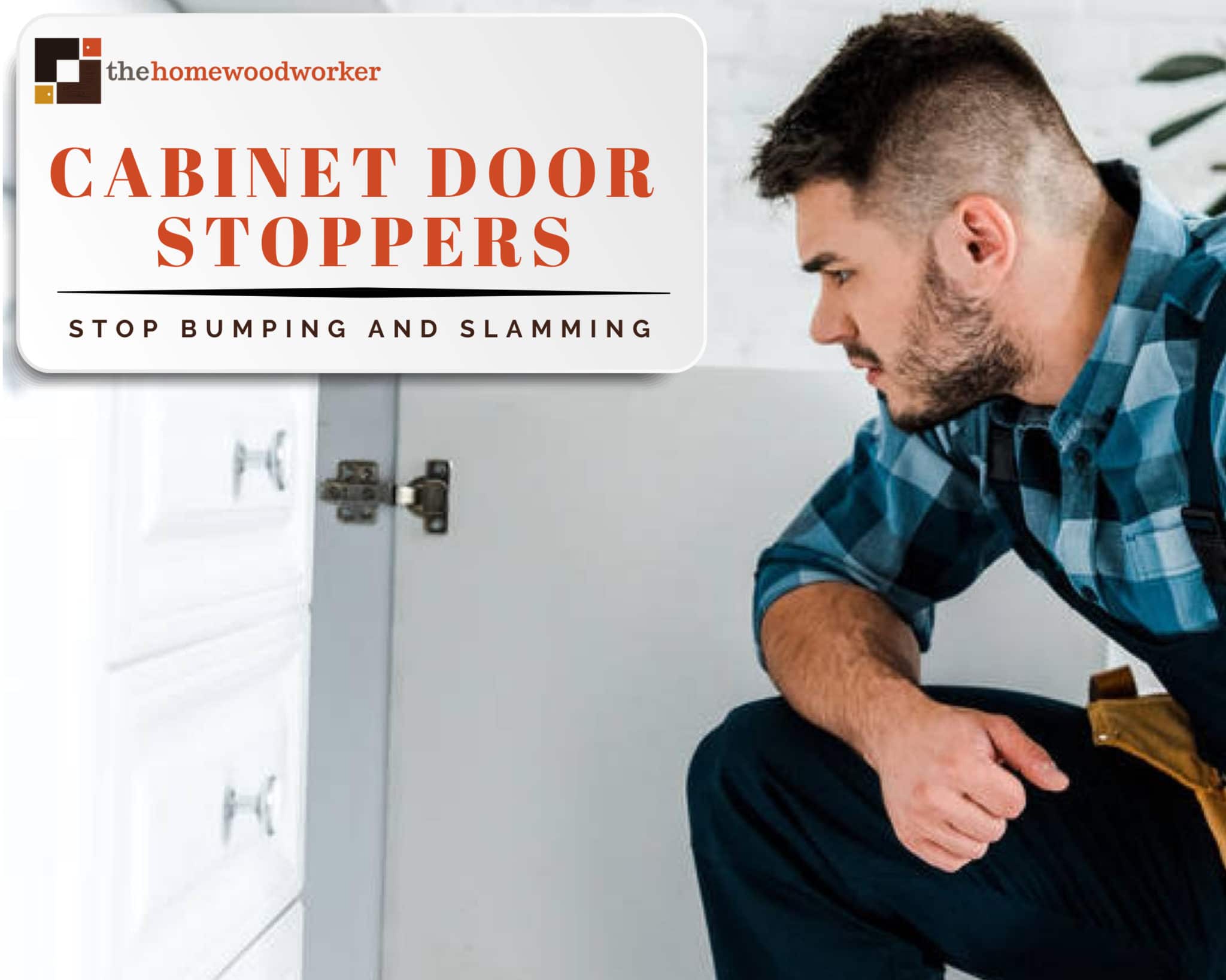 Stop Slamming Doors With Cabinet Door Stoppers and Dampers