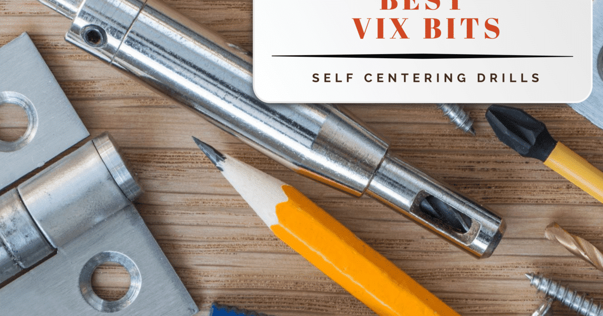 The Best Vix Bits and Sets For Self Centered Holes (2024)